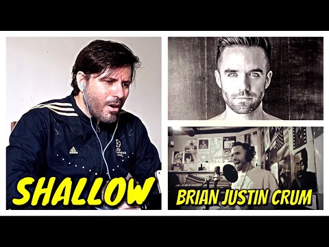 REACTION | Brian Justin Crum - SHALLOW | BEST MALE VERSION of SHALLOW ...