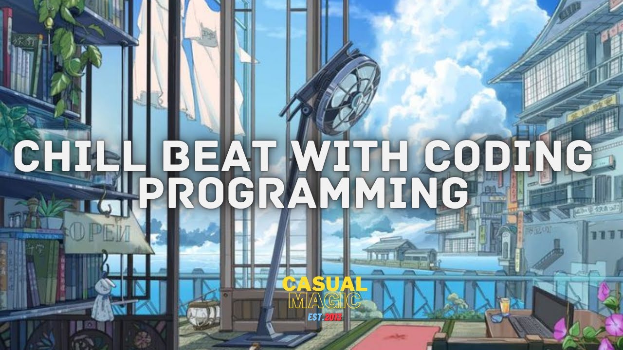 💓 Chill Beat With Coding Programming - Chill Vibes, Working Music ...