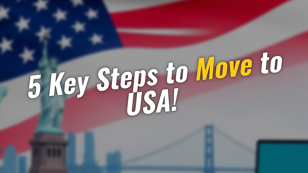 5 Key Steps to Move to USA from Europe 🌍 ️ - YouTube