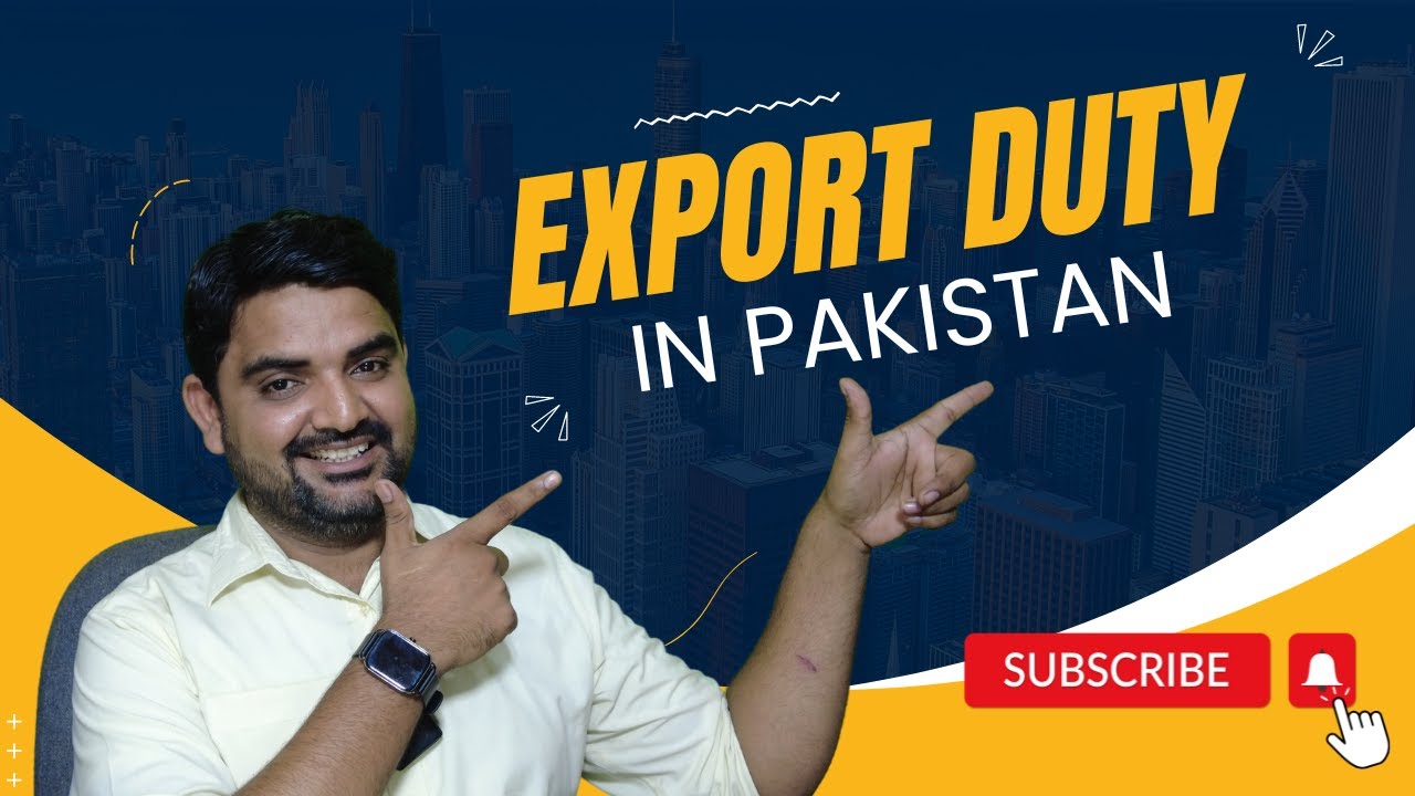 Export Duty Kya Hai | Export Duty in Pakistan | Export Duty Explained ...