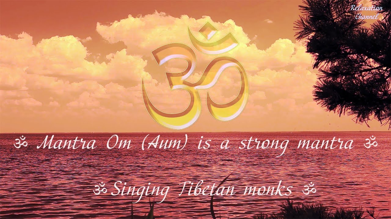 ॐ Mantra Om (AUM) is a strong mantra. Singing Tibetan monks ॐ - YouTube