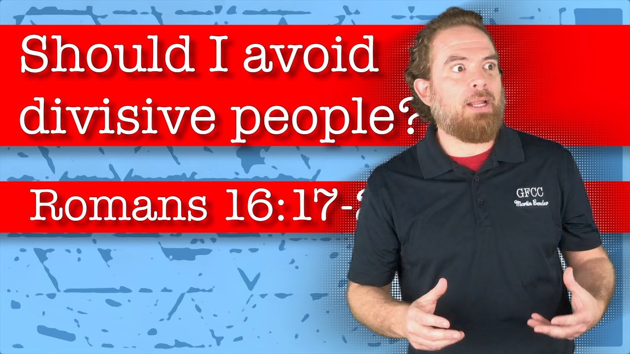 Should I avoid divisive people? - Romans 16:17-20 - YouTube