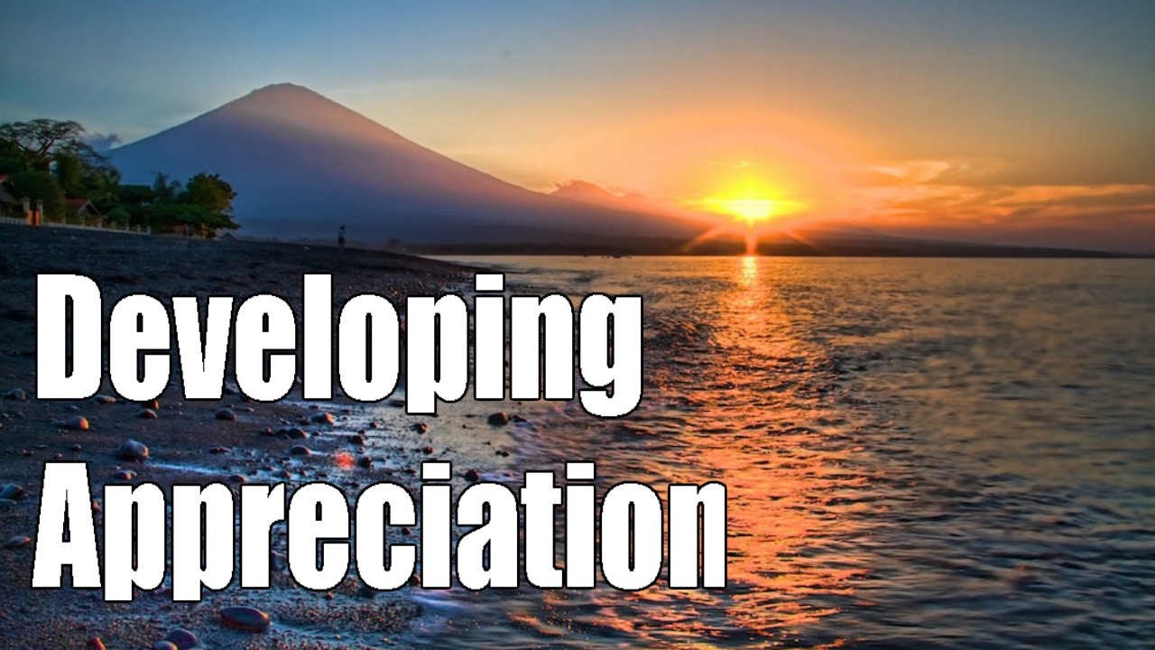Undeveloped People -Developing Appreciation - YouTube