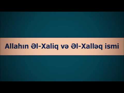 Rəşad Hümbətov׃ Allahın Əl Xaliq və Əl Xalləq ismi [Resad Humbetov]