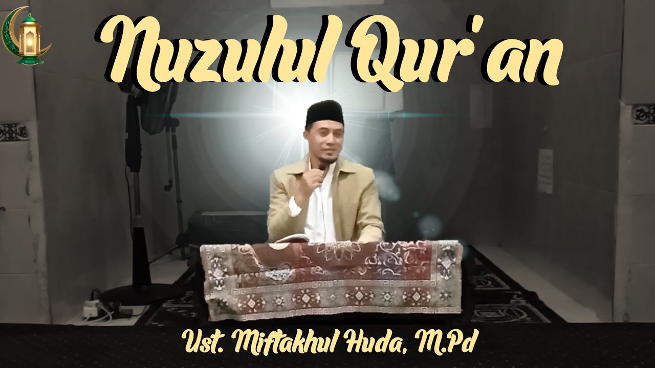 Peringatan Nuzulul Qur'an - Ust. Miftakhul Huda, M.Pd - YouTube