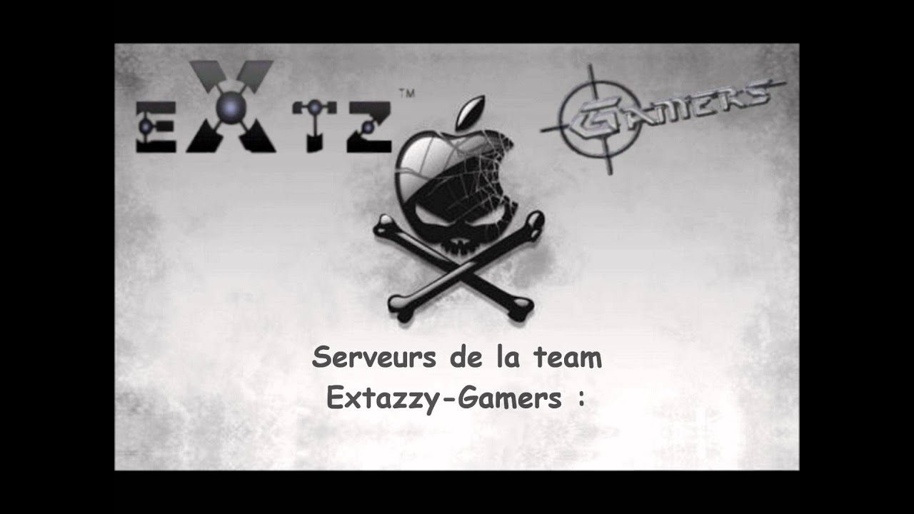 Vidéo de la Team Extazzy-Gamers - YouTube