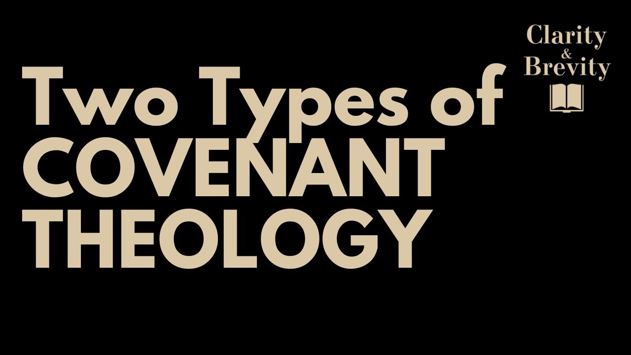 Two Types of Covenant Theology - YouTube