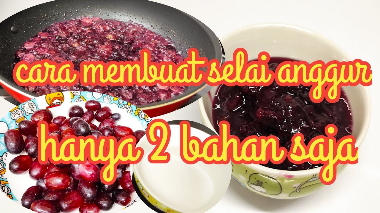 CARA MEMBUAT SELAI ANGGUR HANYA 2 BAHAN SAJA - YouTube