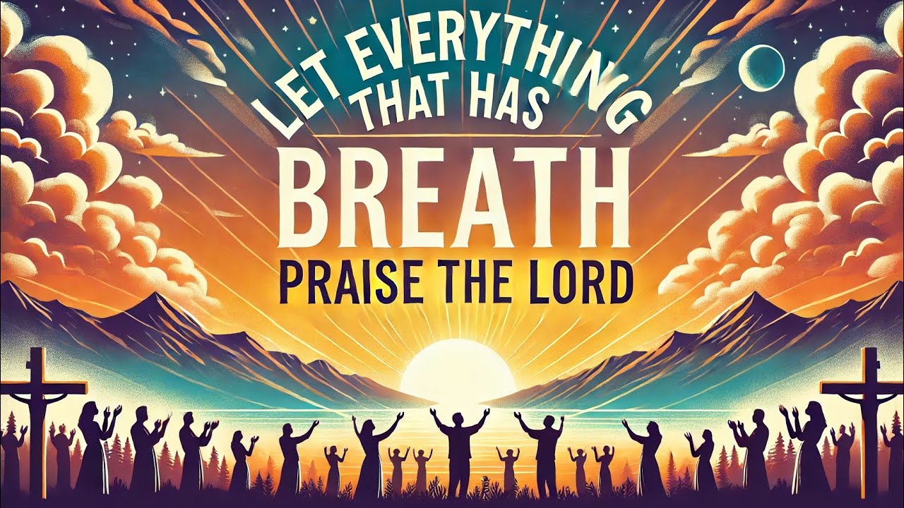 Psalm:150 Let Everything That Has Breath, Praise The Lord 🙌 ️ - YouTube