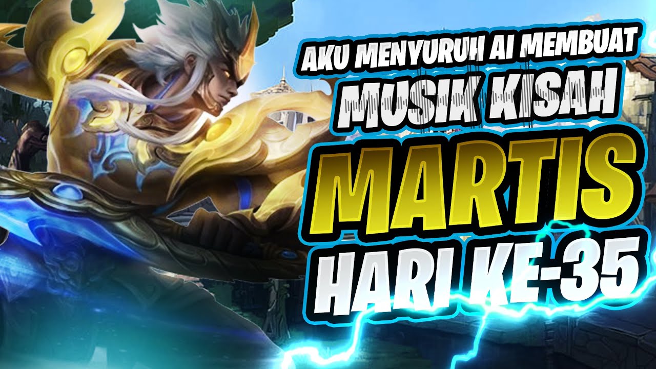 Aku Membuat Lagu Kisah Martis | Hari ke- 35 #mlbb - YouTube