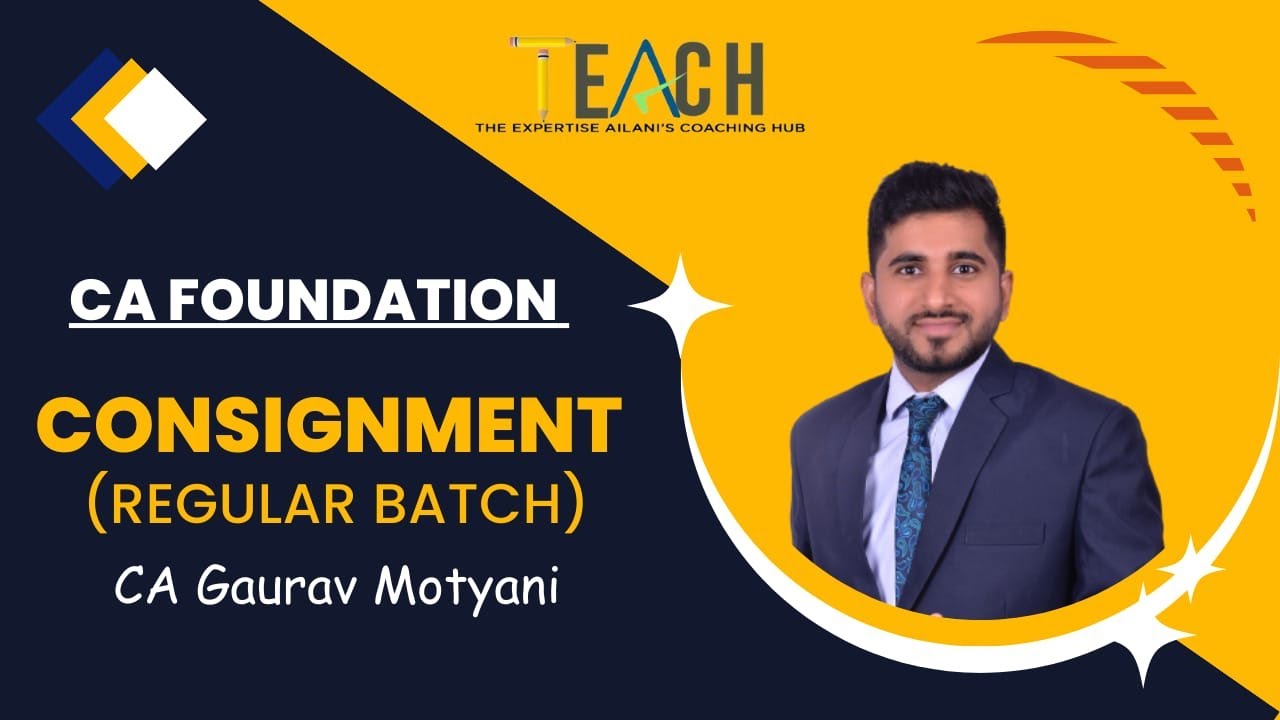 CA Foundation | Consignment Class 04 | Regular Batch - YouTube