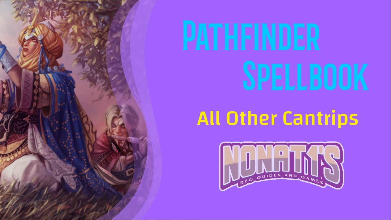 PATHFINDER SPELLBOOK (2e): All Other Cantrips - YouTube