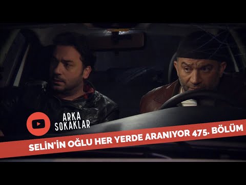 Selin'in Oğlu Nerede? Her Yerde Aranıyor 475. Bölüm