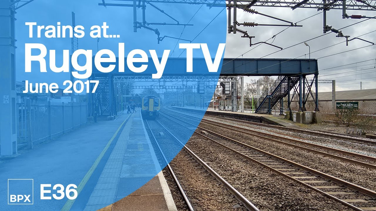 Trains at: Rugeley Trent Valley Railway Station (#36) - June 2017 - YouTube