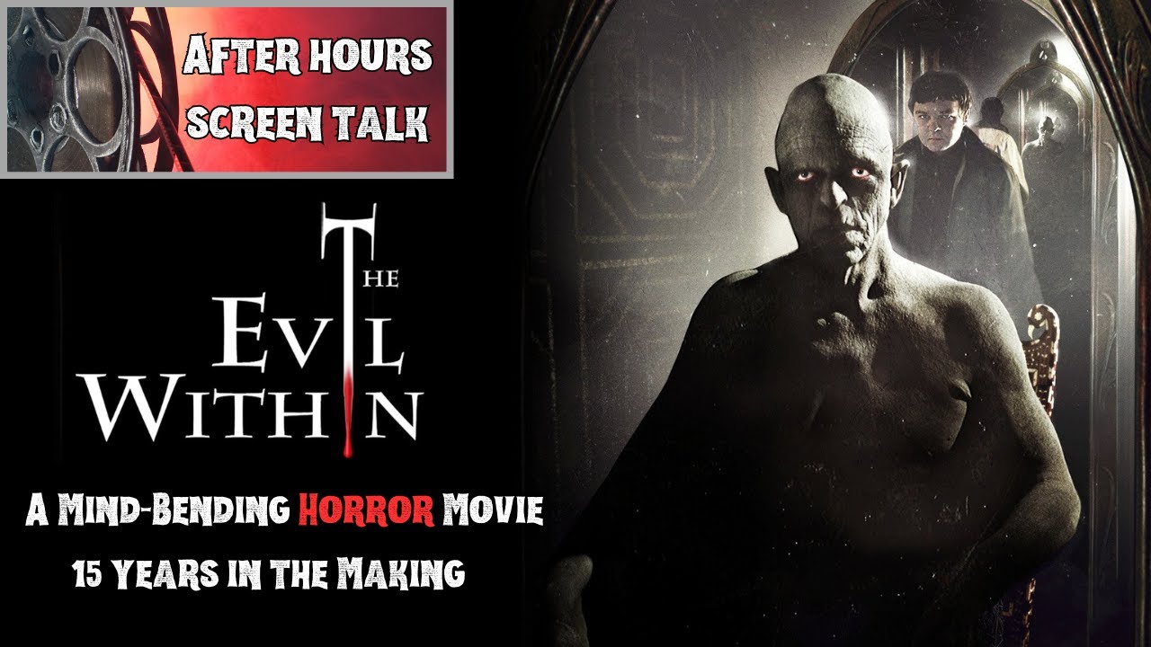 The Evil Within (2017) | Horror Movie Review | After Hours Screen Talk ...