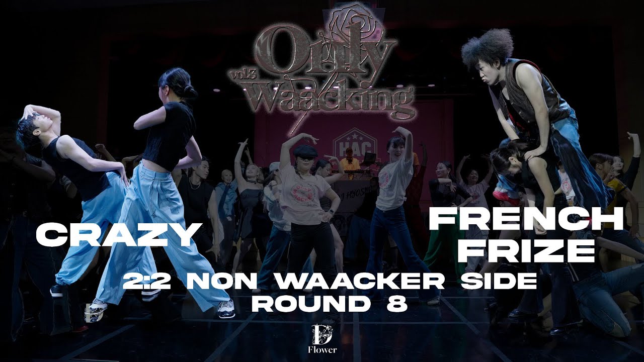 CRAZY vs French Friez | 2on2 side for non-waackers | Round of 8 | ONLY WAACKING VOL.3 | KOREA ...