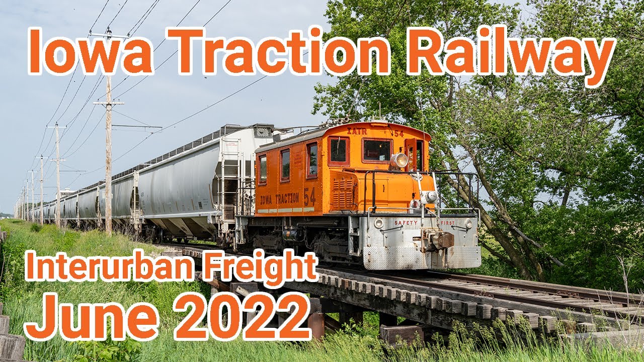 Iowa Traction Railway - June 2022 - YouTube