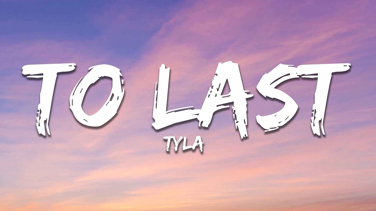 Tyla - To Last (Lyrics) - YouTube