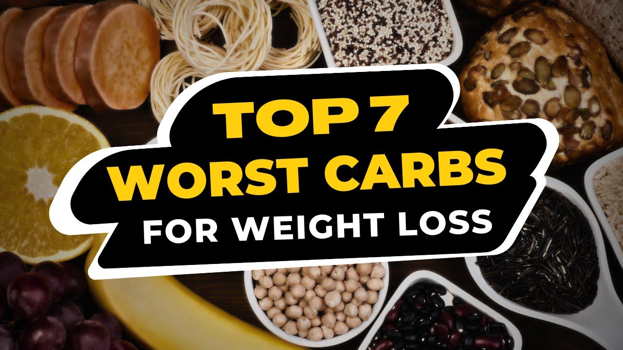 Top 7 Worst Carbs For Weight Loss - YouTube