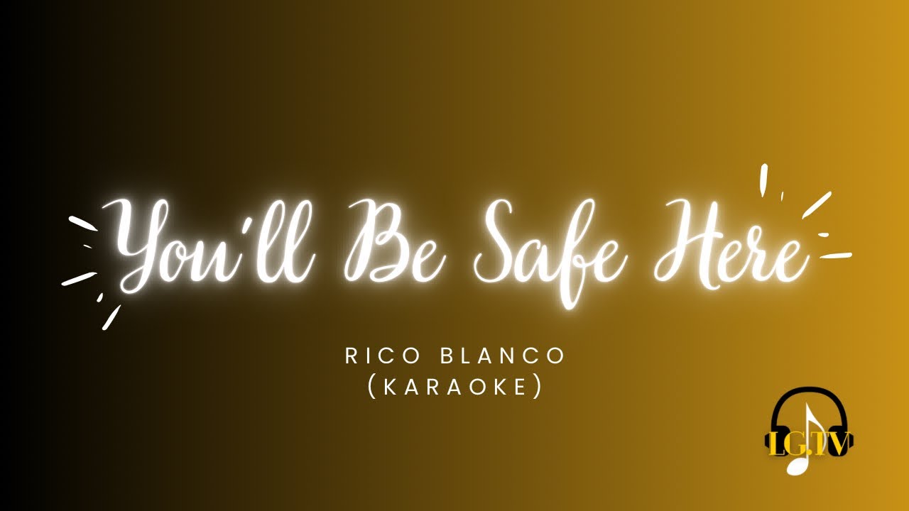 YOU’LL BE SAFE HERE - Rico Blanco (Karaoke Version) - YouTube
