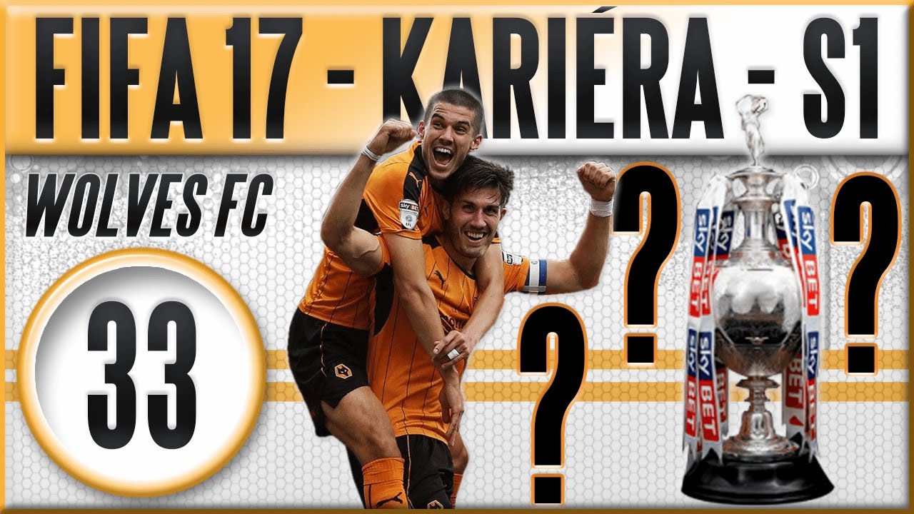 FIFA 17 Kariéra - Wolves | #33 | MISTŘI nebo NE??? (S1) | Český Let's ...