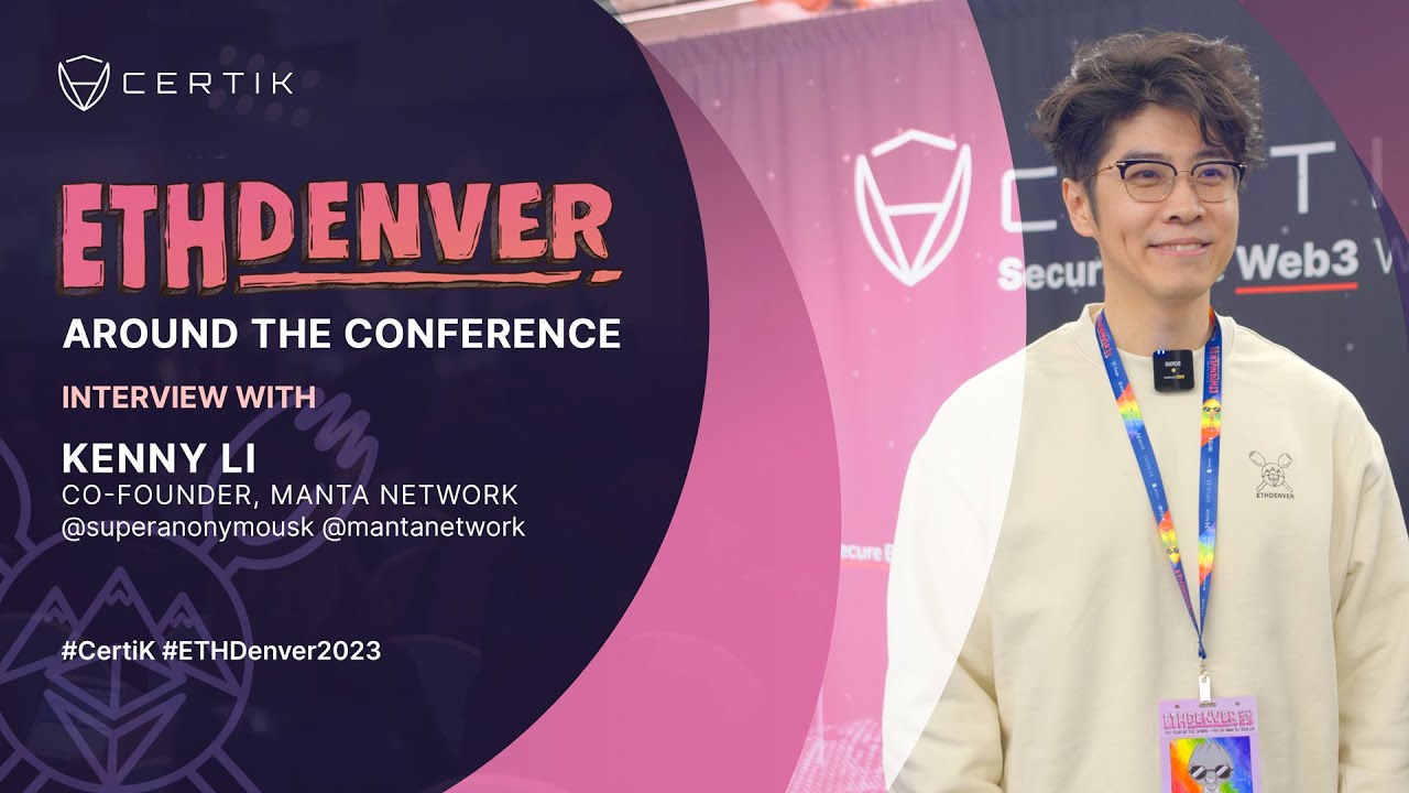 ETHDenver x CertiK | Interview with Kenny Li, Co-Founder of Manta Network - YouTube