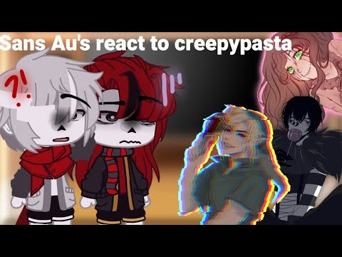 ☆Sans Au's react to creepypasta☆ [1/2] Special--lazy