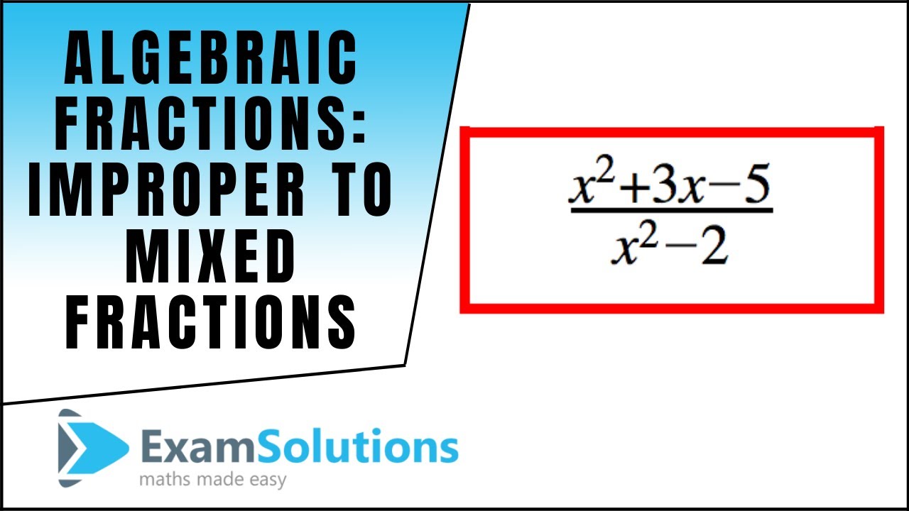Algebraic Fractions Improper Fractions To Mixed Fractions algebraic-fractions-improper-fractions-to-mixed-fractions