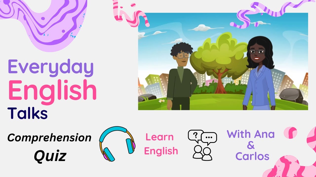Everyday English Conversation + Comprehension Quiz | Ana and Carlos ...