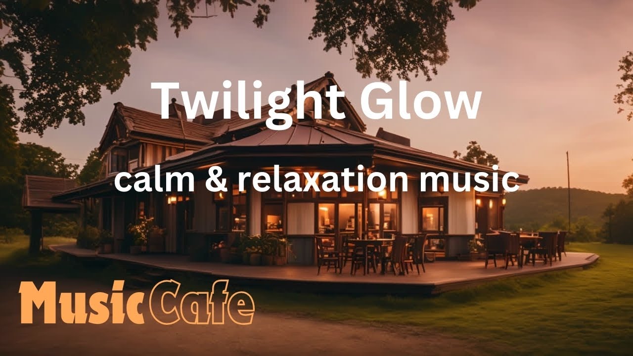 Twilight Glow: Classical Music for evening, Cafe Music - YouTube