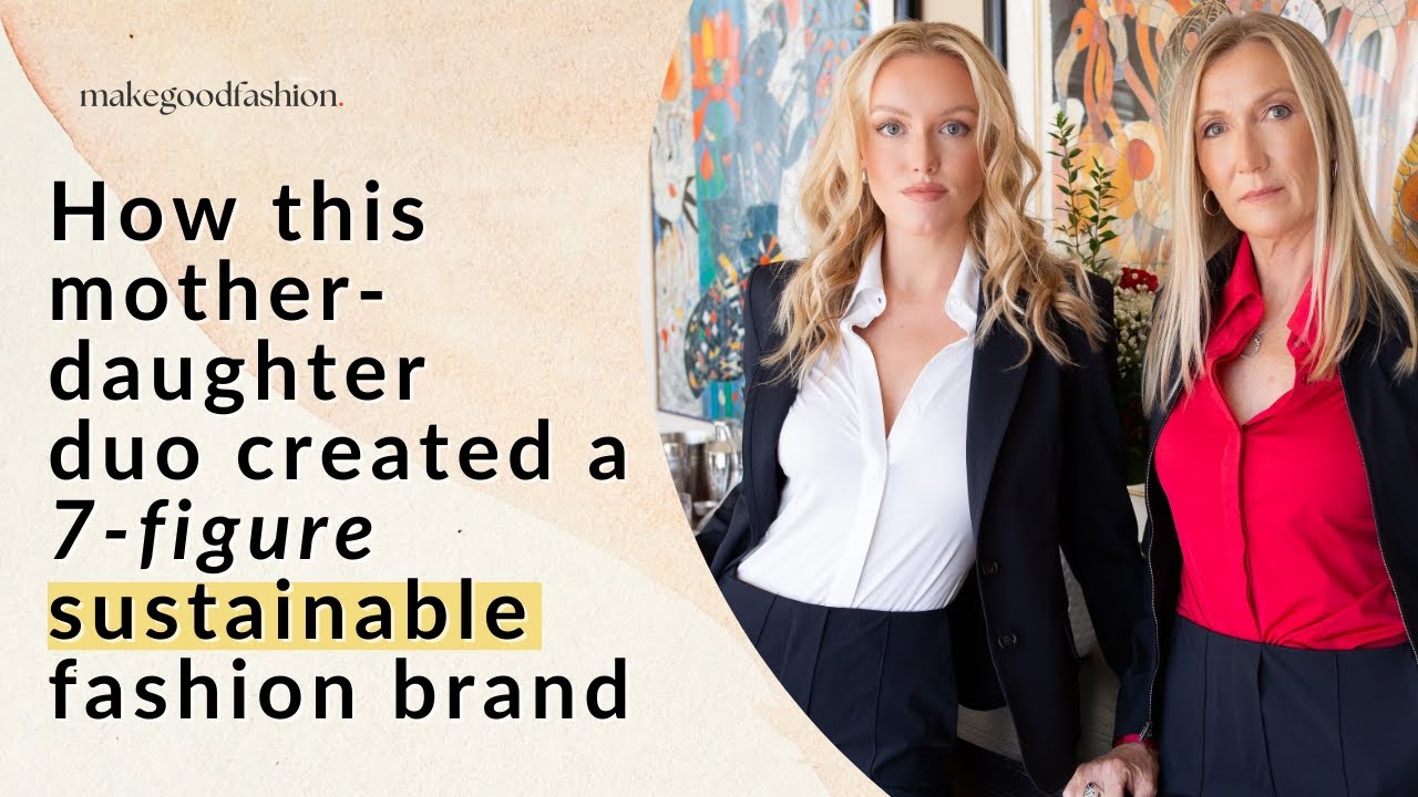 How This Mother-Daughter Duo Built a 7-Figure Sustainable Fashion ...