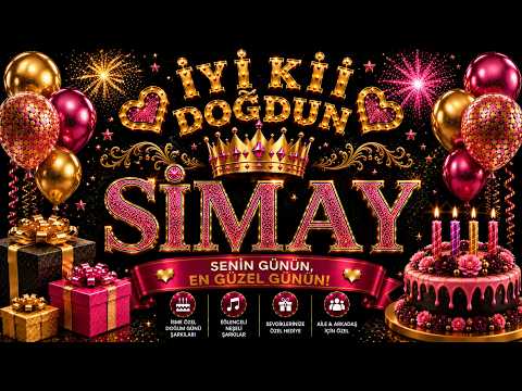 İyi ki Doğdun Simay 🎂 | Simay'a Özel Doğum Günü Şarkısı
