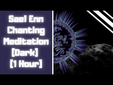 Sael Demonic Enn Chanting (Dark Version) (1 Hour)