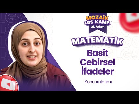 Basit Cebirsel İfadeler - Konu Anlatım | LGS MATEMATİK - Mozaik LGS Kampı 21. Adım