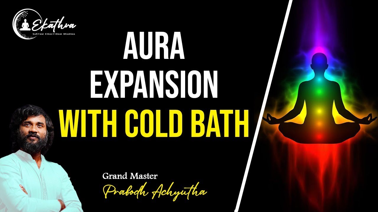 Aura Expansion with Cold Bath by Grand Master Prabodh #aura #radiant # ...