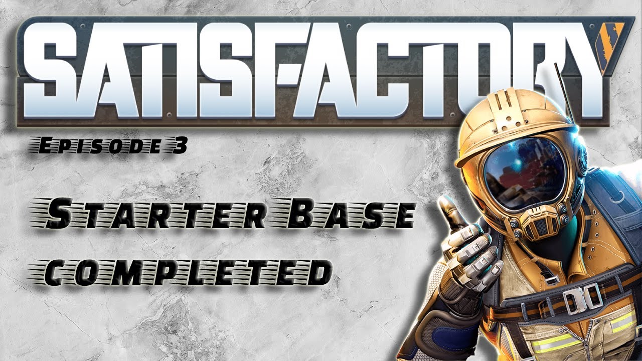 Let's Play Satisfactory! STARTER BASE COMPLETED! - YouTube