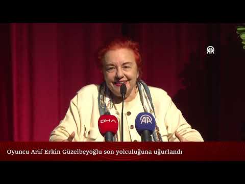Oyuncu Arif Erkin Güzelbeyoğlu son yolculuğuna uğurlandı