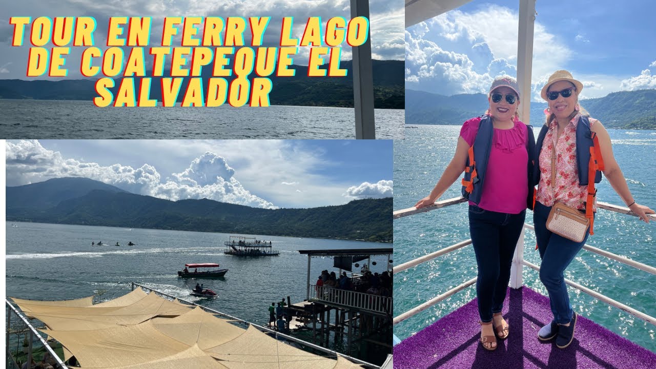 Lago de coatepeque El Salvador tour en el ferry. - YouTube