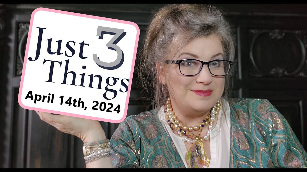 Just Three Things | April 14th, 2024 - YouTube