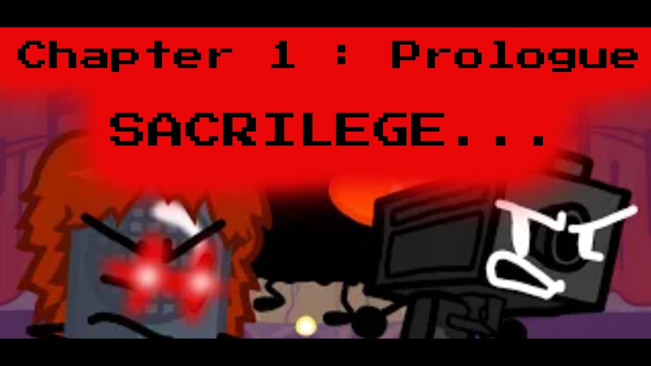 FNF : UC BFDI (My OC's) - Chapter 1 Prologue : SACRILEGE [ Cappy VS ...