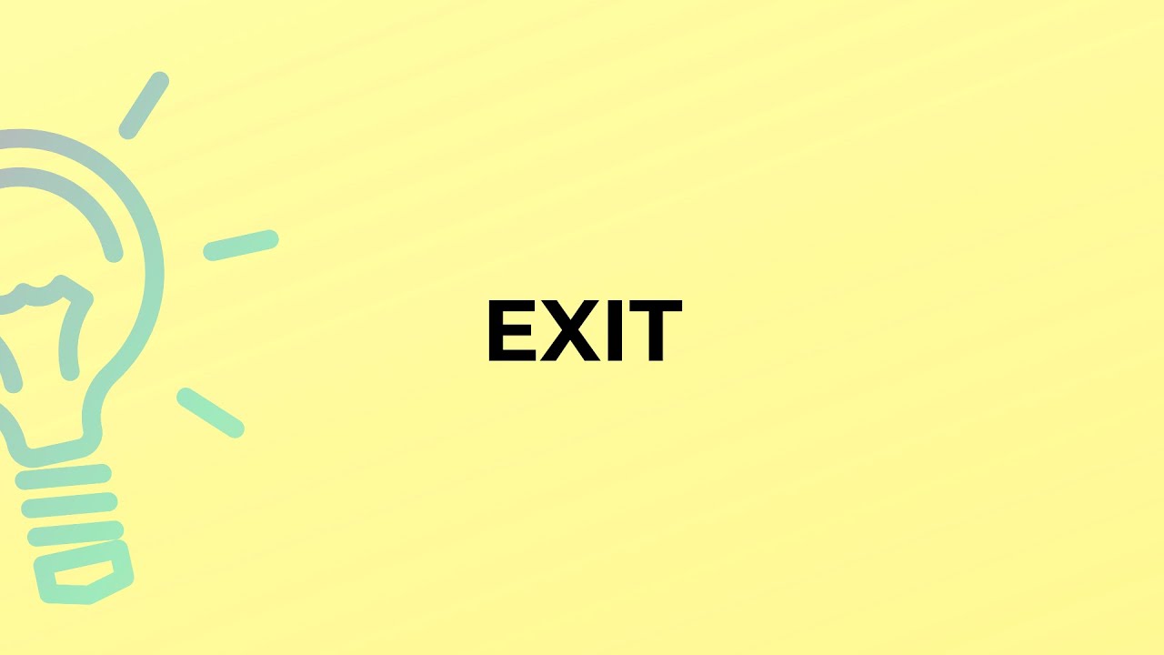 What is the meaning of the word EXIT? - YouTube