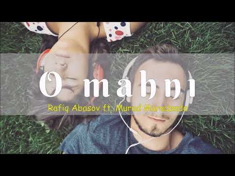 Rafiq Abasov ft  Murad Muradzadə - O mahnı