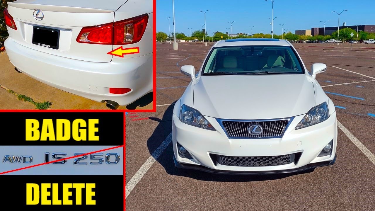 2IS BADGE DELETE | Project 2IS (2011 Lexus IS250) - YouTube