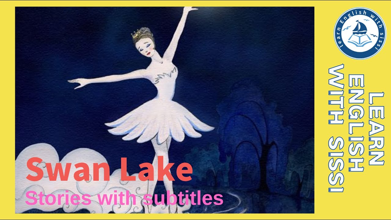 Learn English Through Story ★ Subtitles: Swan Lake. # ...