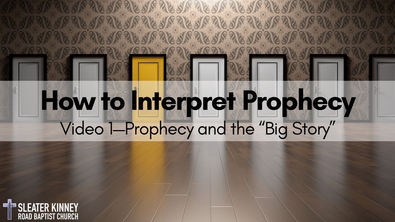 How to Interpret Prophecy #1: Prophecy and the "Big Story" - YouTube