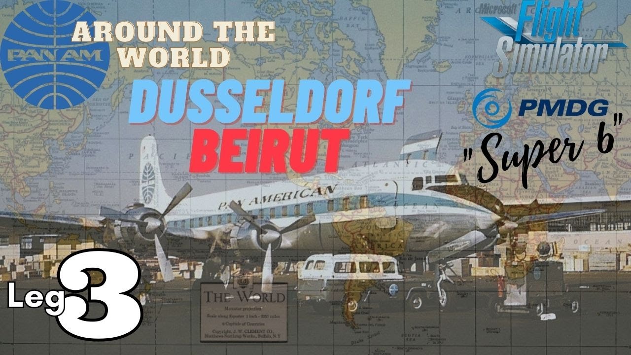 Pan Am Round The World Flight Leg 3: Dusseldorf to Beirut - PMDG DC6 ...