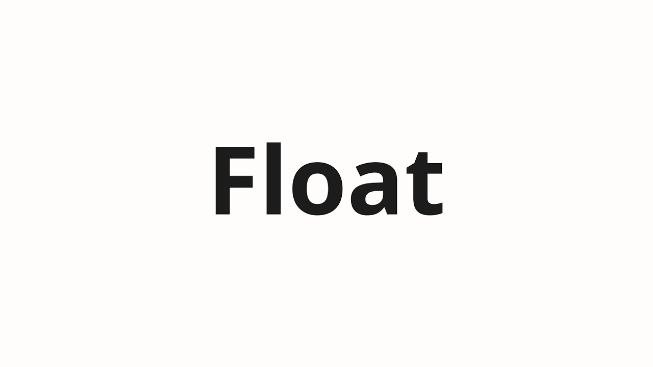 How to pronounce Float - YouTube