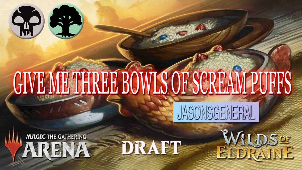MTG Arena: Three Bowls of Scream Puffs #GIVEAWAY | Draft | Wilds of ...