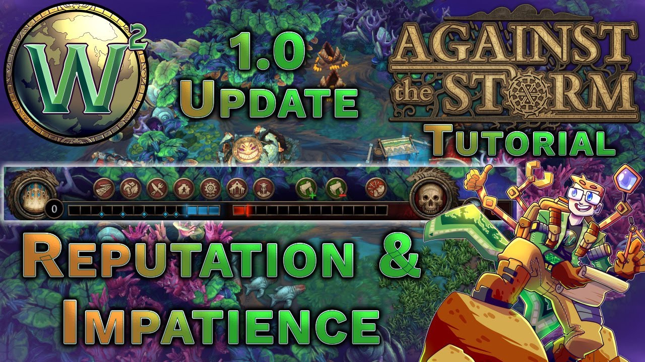 Against the Storm Tutorial - Reputation & Impatience - 1.0 Update - AtS Tutorial - YouTube