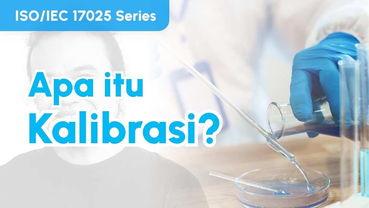 Apa Itu Kalibrasi | ISO/IEC 17025 Series #54 - YouTube